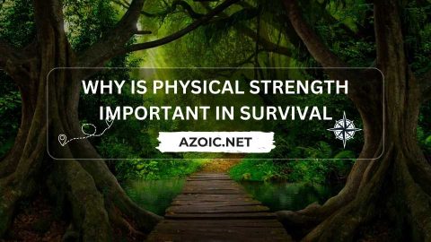 Why is Physical Strength Important in Survival. Fit Enough for the ...